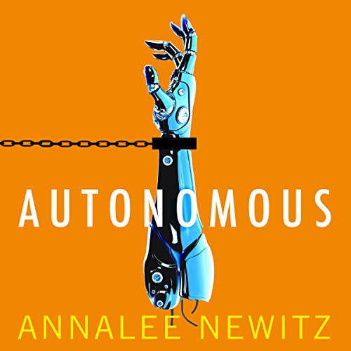 Amazon.com: Autonomous (Audible Audio Edition): Annalee Newitz ...