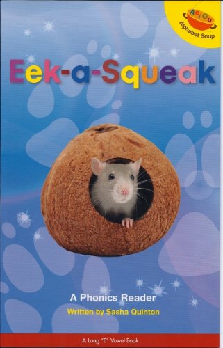 Eek - a - Squeak A Phonics Reader "A Long E Vowel Book": Sasha Quinton ...