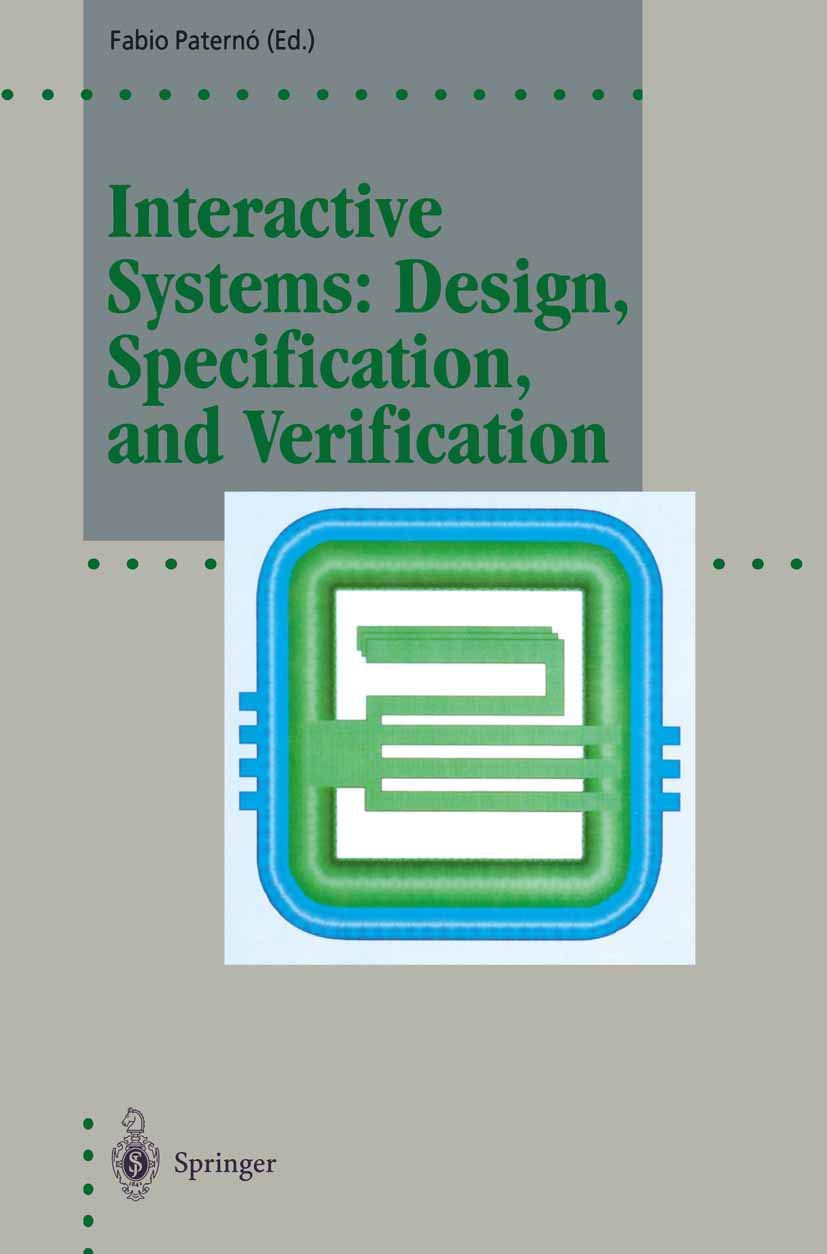 Interactive Systems: Design, Specification, and Verification: 1st ...