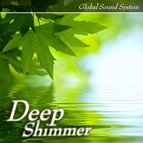 Play Deep Shimmer by Global Sound System on Amazon Music