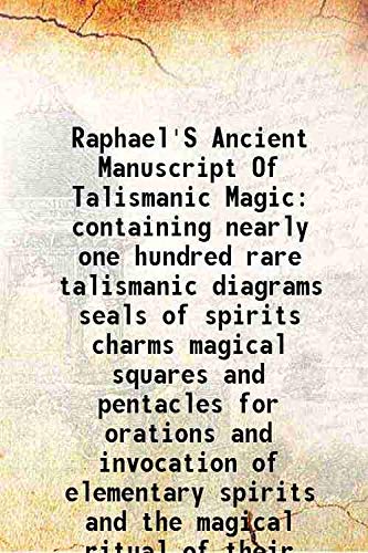 Amazon.in: Buy Raphael'S Ancient Manuscript Of Talismanic Magic 1916 ...