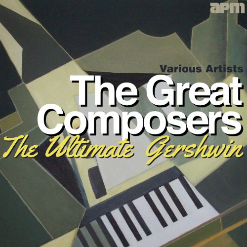 The Great Composers - The Ultimate Gershwin by Various artists on ...