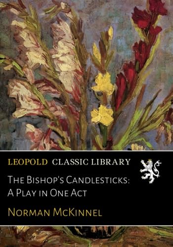 The Bishop's Candlesticks: A Play in One Act: McKinnel, Norman: Amazon ...