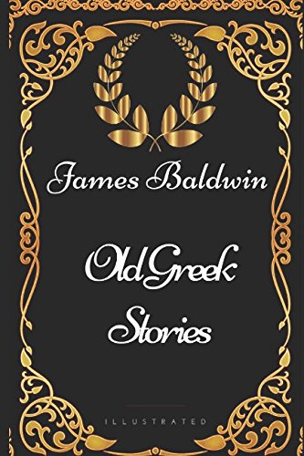 Old Greek Stories: By James Baldwin - Illustrated: James Baldwin ...