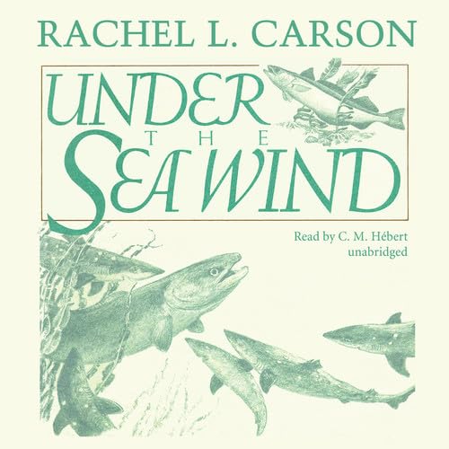 Under the Sea Wind: A Naturalist's Picture of Ocean Life: Carson ...