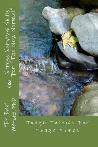 STRESS SURVIVAL SKILLS For "The New Normal" - Tough Tactics For Tough ...