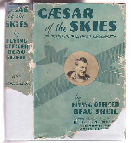 Caesar of the skies: the life story of Sir Charles Kingsford-Smith M.C ...