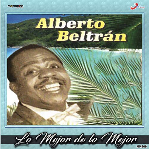 Amazon.com: Lo Mejor De Lo Mejor : Alberto Beltran: Digital Music