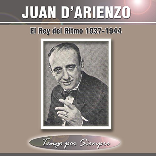 Amazon.com: El Rey del Ritmo 1937-1944 : Juan D'Arienzo: Digital Music