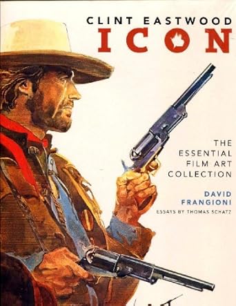 Clint Eastwood Icon: The Essential Film Art Collection: Frangioni ...