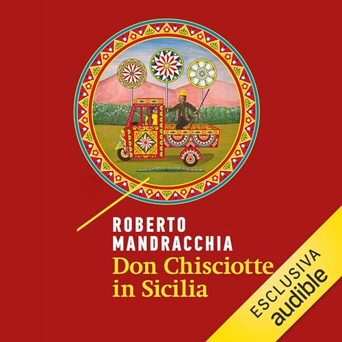 Don Chisciotte in Sicilia (Edizione Audible): Roberto Mandracchia ...