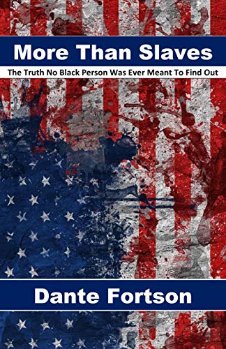 More Than Slaves: The Truth No Black Person Was Ever Meant To Find Out ...