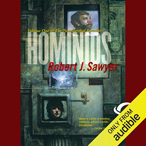 Hominids: The Neanderthal Parallax, Book 1 (Audible Audio Edition): Robert J. Sawyer, Jonathan ...