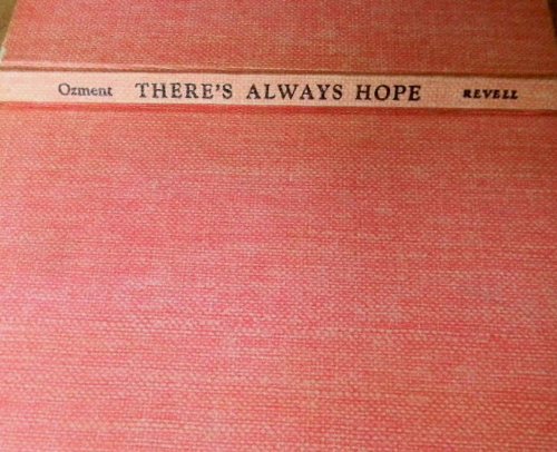 There's always hope: Ozment, Robert V: Amazon.com: Books