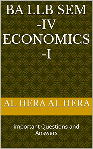 BA LLB SEM -IV Economics -I: important Questions and Answers eBook : Al ...