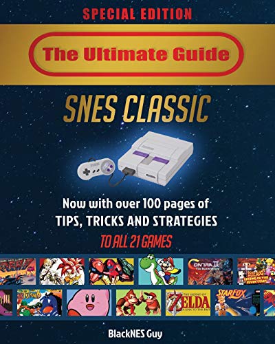 SNES Classic: The Ultimate Guide To The SNES Classic Edition: Special ...