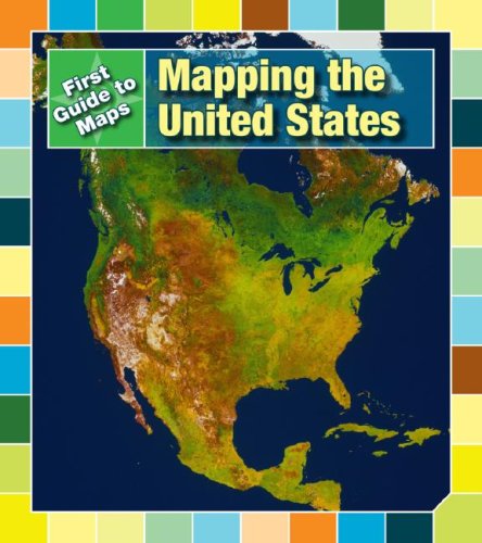 Mapping the United States (First Guide to Maps): Block, Marta Segal ...