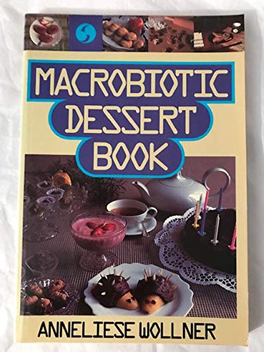 MacRobiotic Dessert Book: Wollner, Anneliese: 9780870407000: Amazon.com ...