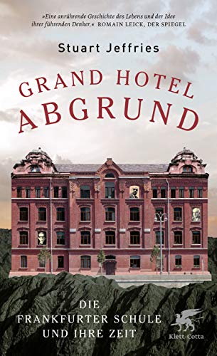 Grand Hotel Abgrund: Die Frankfurter Schule und ihre Zeit (German ...