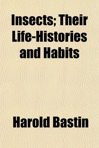 Buy Insects; Their Life-Histories and Habits Book Online at Low Prices ...