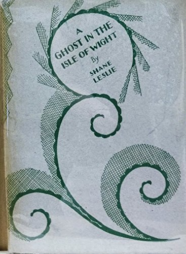 GHOST IN THE ISLE OF WIGHT: Shane Leslie: Amazon.com: Books