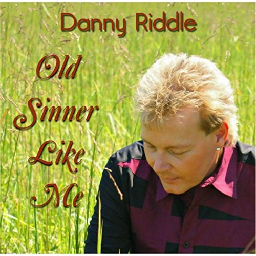 Play Old Sinner Like Me by Danny Riddle on Amazon Music