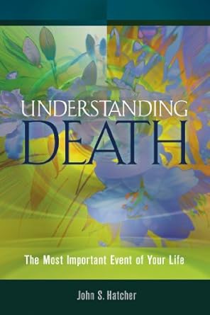 Understanding Death: The Most Important Event of Your Life eBook ...