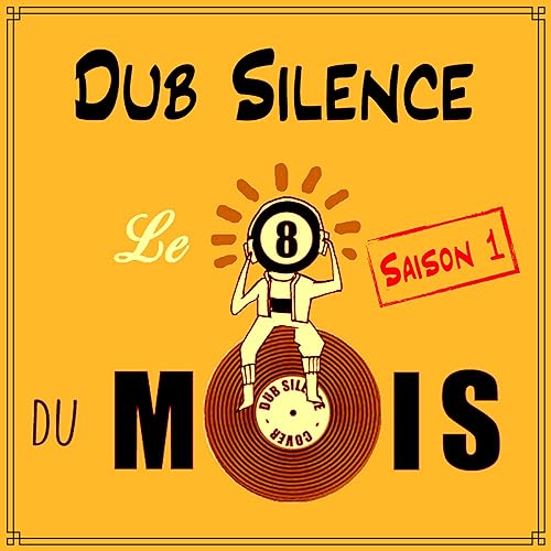 Amazon MusicでDub SilenceのLe 8 du Mois Saison 1を再生する