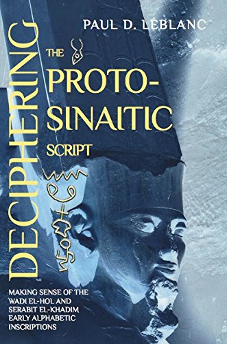 Deciphering the Proto-Sinaitic Script: Paul D. LeBlanc: 9780995284401 ...