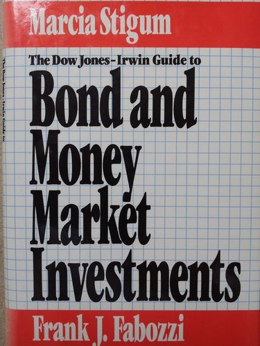 Dow Jones-Irwin Guide to Bond and Money Market Investments: Amazon.co ...