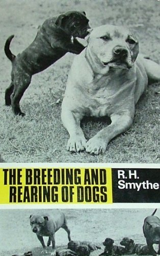 The breeding and rearing of dogs: Smythe, R. H.: 9780668020633: Amazon ...