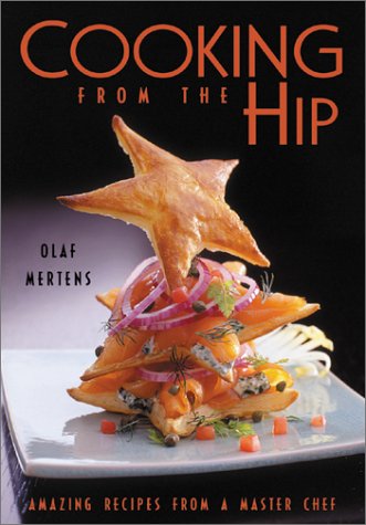 Cooking from the Hip: Mertens, Olaf: 9781552853351: Amazon.com: Books