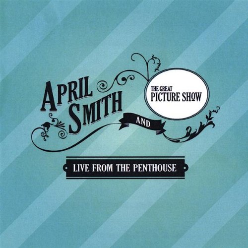 April Smith & the Great Picture Show - Live from the Penthouse - Amazon ...