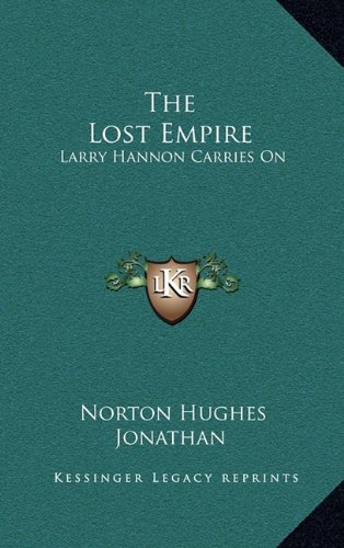 The Lost Empire: Larry Hannon Carries On: Jonathan, Norton Hughes ...