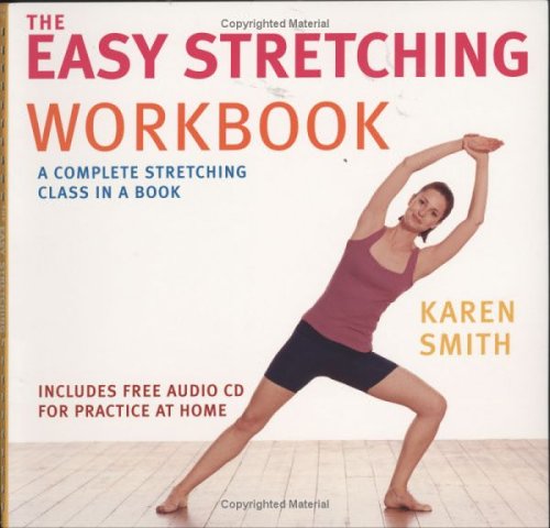 The Easy Stretching Workbook: A Complete Stretching Class in a Book ...