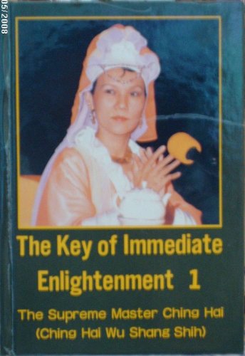 The Key of Immediate Enlightenment 1: The Supreme Master Ching Hai ...