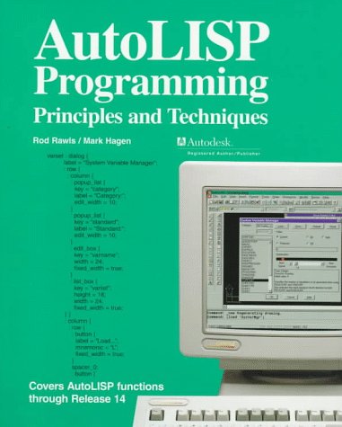 Autolisp Programming: Principles and Techniques: Rawls, Rod R., Hagen, Mark A.: 9781566374170 ...