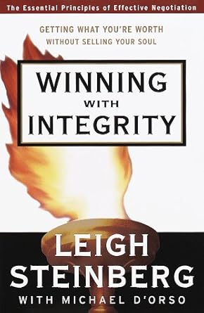 Winning with Integrity: Getting What You're Worth Without Selling Your ...