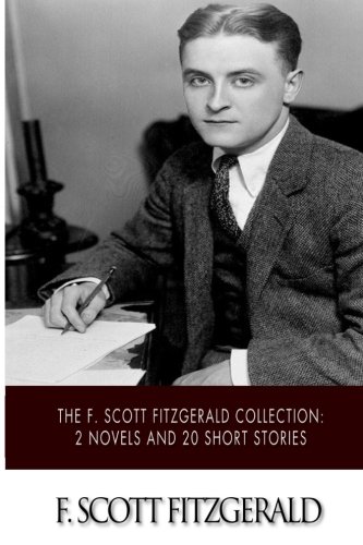 The F. Scott Fitzgerald Collection: 2 Novels and 20 Short Stories ...