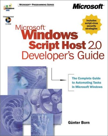 Microsoft Windows Script Host 2.0 Developer's Guide (Microsoft Programming Series): Born, Gunter ...