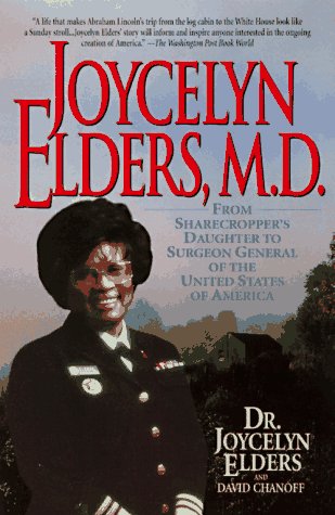 Joycelyn Elders, M.D. : From Sharecropper's Daughter to Surgeon General ...