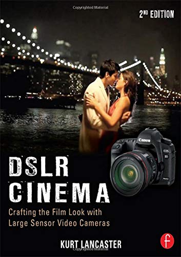 Amazon.com: DSLR Cinema: Crafting the Film Look with Large Sensor Video ...
