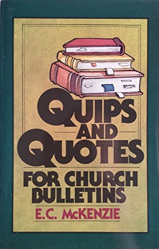 Quips & Quotes for Church Bulletins: McKenzie, E. C.: 9780801062216 ...
