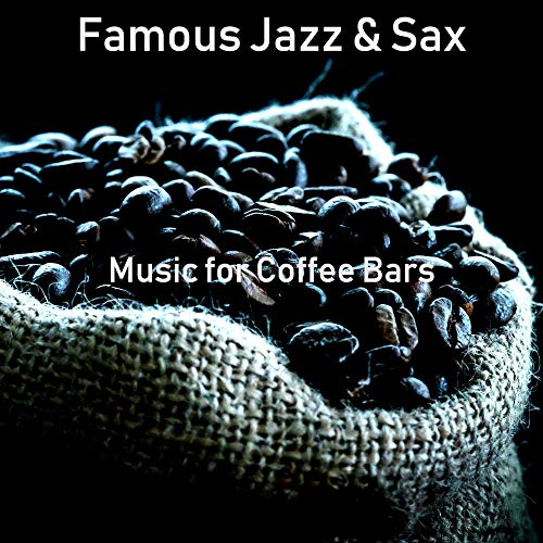 Play Music for Coffee Bars by Famous Jazz & Sax on Amazon Music