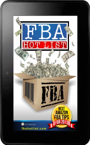 FBA Hot List - The Best Amazon FBA Tips for 2013 eBook : DeGraw, Brad ...