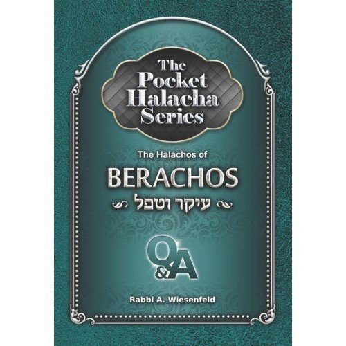 Pocket Halacha Series Halachos of Berachos, Ikar V'tafel: Wiesenfeld ...