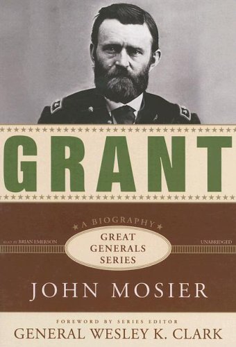 Grant (Great Generals): John Mosier: 9780786146666: Amazon.com: Books