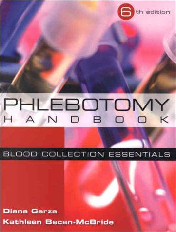 Phlebotomy Handbook: Blood Collection Essentials (6th Edition): Garza ...