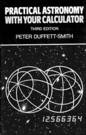 Practical Astronomy with your Calculator: Duffett-Smith, Peter ...