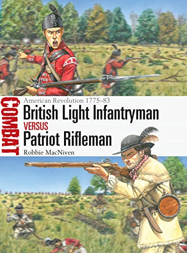British Light Infantryman vs Patriot Rifleman: American Revolution 1775 ...